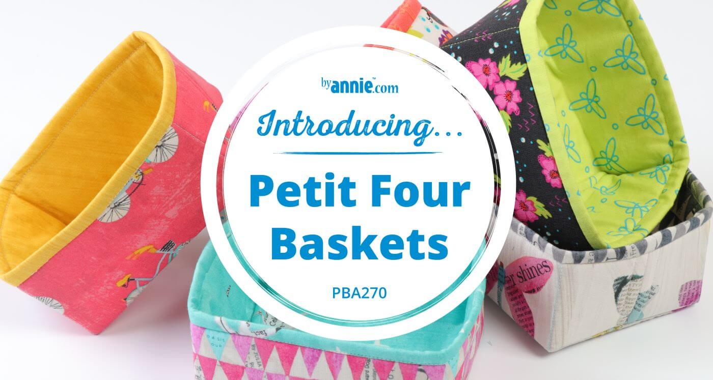 INTRODUCING: PETIT FOUR BASKETS | ByAnnie.com
