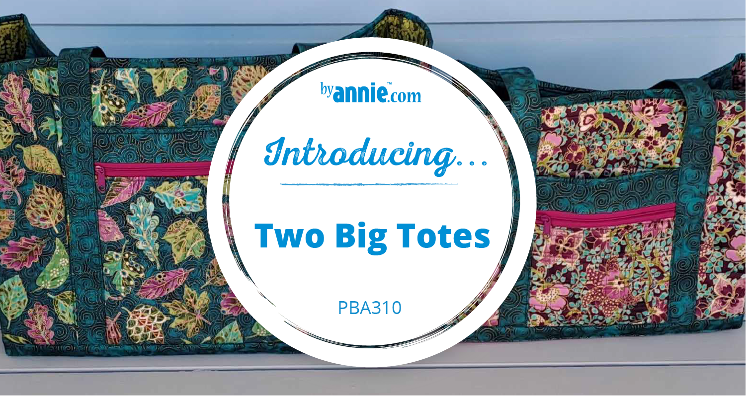 Introducing Two Big Totes! | ByAnnie.com