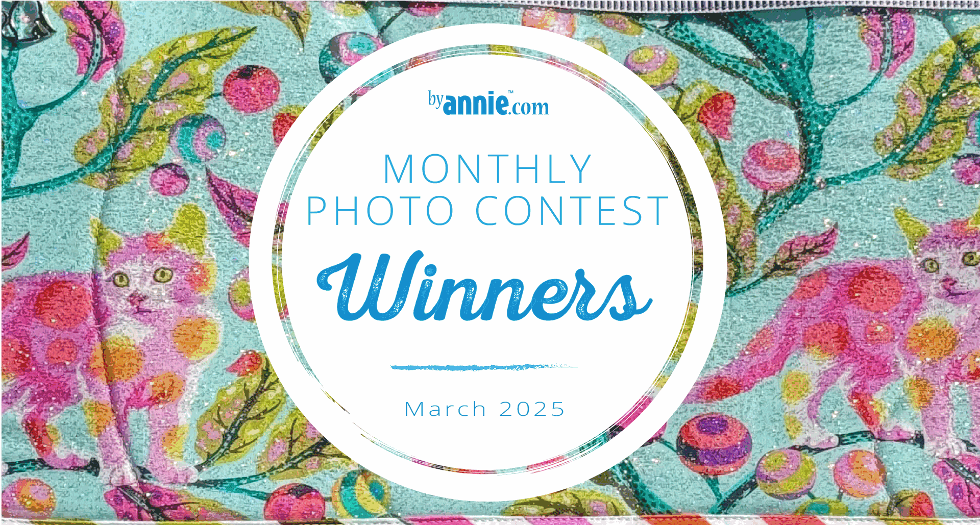 March 2025 Photo Contest | ByAnnie.com