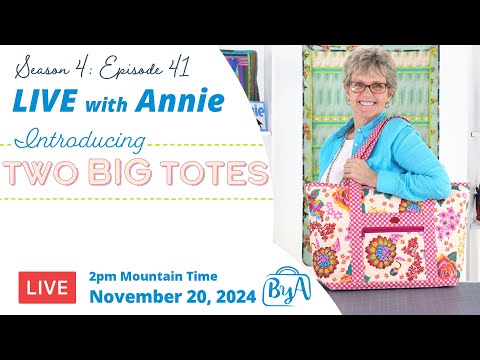 S4, Ep 41: Introducing Two Big Totes (LIVE with Annie) | ByAnnie.com
