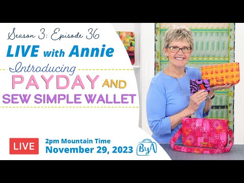 S3, Ep 36: Introducing Payday and Sew Simple Wallet (LIVE with Annie ...